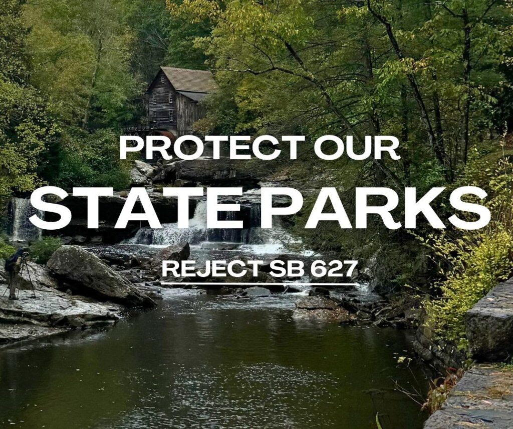 Protect WV State Parks - Reject SB 627!